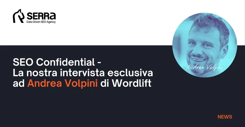 SEO Confidential – La nostra intervista ad Andrea Volpini